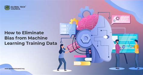 How To Eliminate Bias From Machine Learning Training Data By Edwina