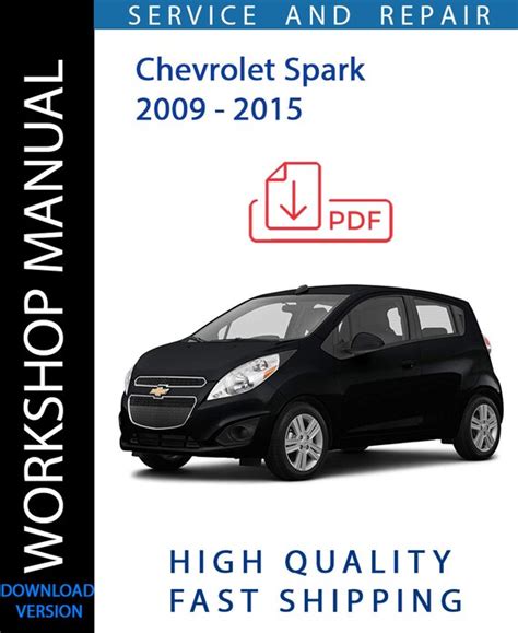 chevrolet spark 2009 2015 service repair workshop manual instant