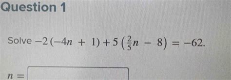 solved question 1 solve 2 4n 1 5 2 5 n 8 62 n [math]