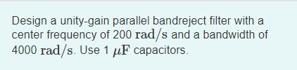 Solved Design A Unity Gain Parallel Bandreject Filter With A Chegg