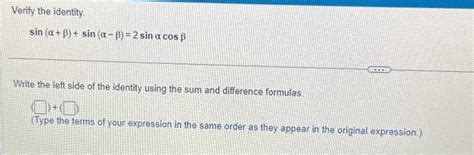 Solved Verify the identity sin a ß sin a b sin a Chegg com