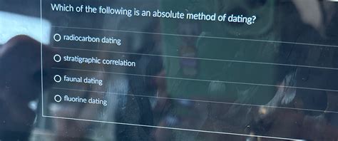 Solved Which Of The Following Is An Absolute Method Of