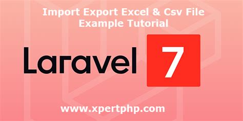 Laravel 7 Import Export Excel And Csv File Example Tutorial Xpertphp