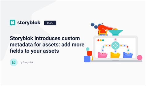 Storyblok Introduces Custom Metadata For Assets Storyblok