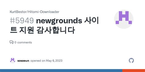 Newgrounds 사이트 지원 감사합니다 · Issue 5949 · Kurtbestorhitomi Downloader