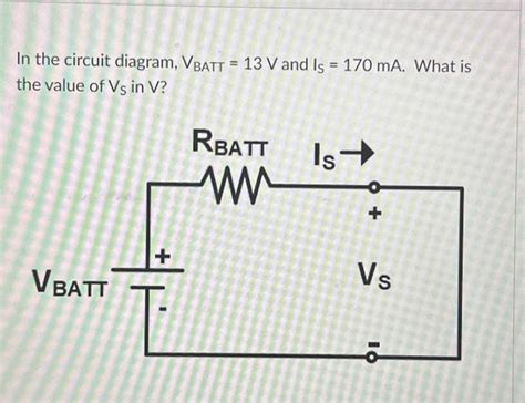 Solved In The Circuit Diagram Vbatt 13 V And Is 170 Ma