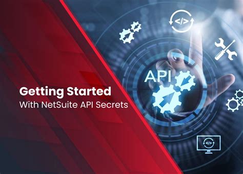 Getting Started With NetSuite API Secrets - NetSuite Development | Customization, Integration ...