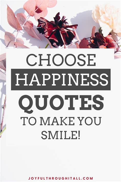 Find Your Happiness Today 75 Inspirational Choose Happiness Quotes To