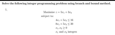 Solved Solve The Following Integer Programming Problem Using Chegg