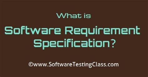 Software Requirement Specification SRS Software Testing Class
