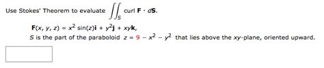solved use stokes theorem to evaluatecurl f ds f x y z