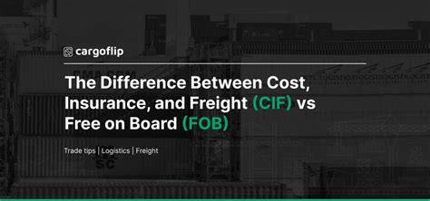 The Difference Between Cost Insurance And Freight CIF Vs Free On
