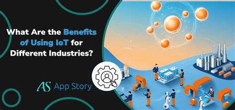 What Are The Benefits Of Using Iot In Industries Appstoryorg What Are The Benefits Of Using Iot In Industries Appstoryorg
