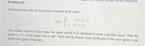Problem 2find The Fourier Series For The Periodic