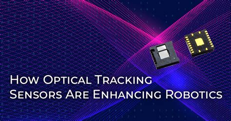 How Optical Tracking Sensors Are Enhancing Robotics Eps Global