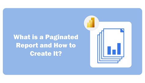 What Is A Paginated Report And How To Create It