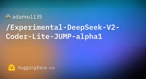 adamo1139 experimental deepseek v2 coder lite jump alpha1 · hugging face