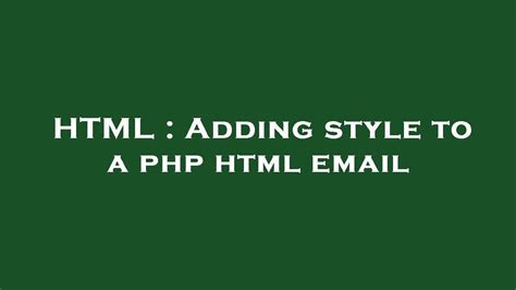 Html Adding Style To A Php Html Email Youtube