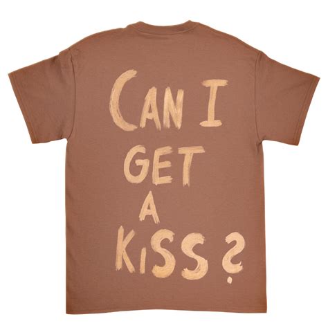 Can I Get A Kiss Custom Tee Heyzstore