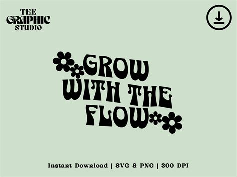 Grow With The Flow Svg Png File Svg Cutting File Inspiring Quote Svg Trendy Aesthetic Design