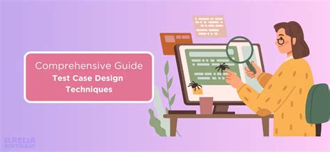 An Ultimate Guide To Different Test Case Design Techniques Relia Software