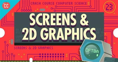 Crash Course Computer Science Screens And 2d Graphics Crash Course Computer Science 23 Pbs
