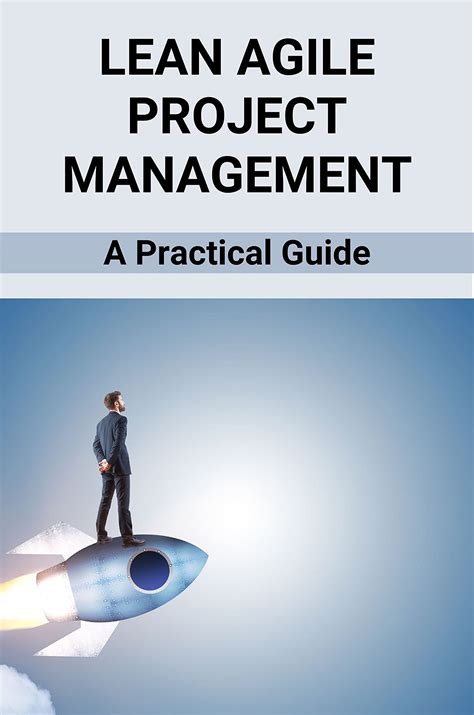 Lean Agile Project Management A Practical Guide Agile Project