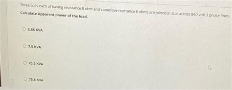 Solved Three Coils Each Of Having Resistance 8 Ohm And