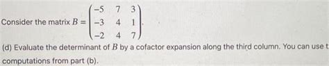 [answered] 5 7 3 3 4 2 4 D Evaluate The Determinant Of B By A Cofactor Kunduz
