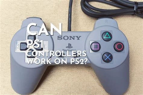 Can Ps1 Controllers Work On Ps2