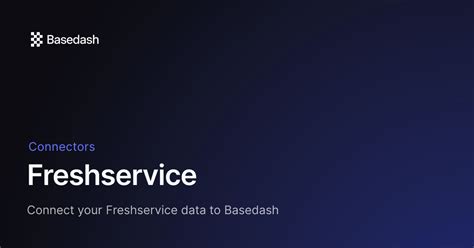 Freshservice Basedash Documentation