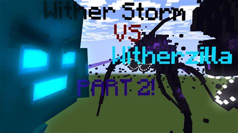 Wither Storm Vs Witherzilla Part 2 Sneak Peak Unused Version Youtube