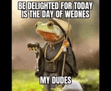 Its Wednesday My Dudes S Tenor