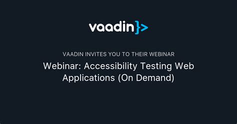 Webinar Accessibility Testing Web Applications On Demand Vaadin