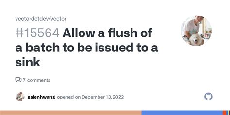 Allow A Flush Of A Batch To Be Issued To A Sink · Issue 15564