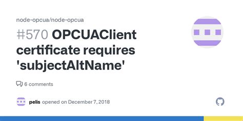 Opcuaclient Certificate Requires Subjectaltname · Issue 570 · Node