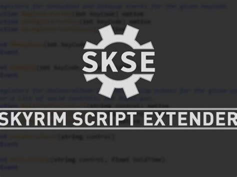 Skyrim Script Extender SKSE Anniversary Edition Инструментарий Моды для Skyrim SE AE