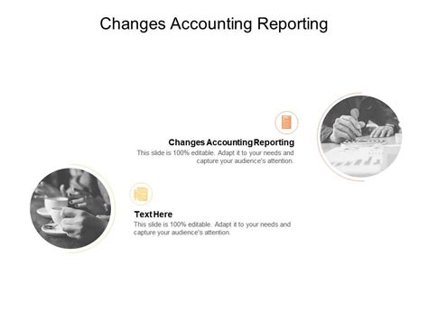 Changes Accounting Reporting Ppt Powerpoint Presentation Styles Templates Cpb PowerPoint