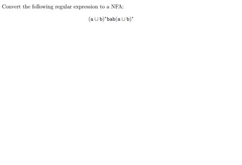 Solved Convert The Following Regular Expression To A NFA Chegg Com