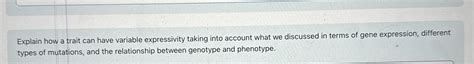 Solved Explain How A Trait Can Have Variable Expressivity