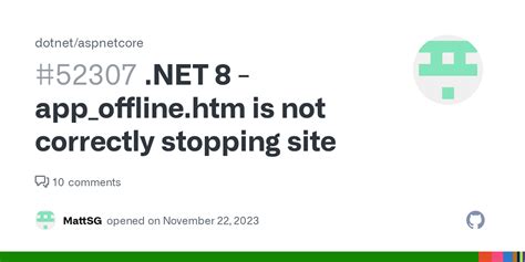 NET App Offline Htm Is Not Correctly Stopping Site Issue Dotnet Aspnetcore GitHub