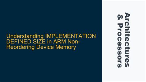 Implementation Defined Size In Arm Non Reordering Device Memory System On Chips