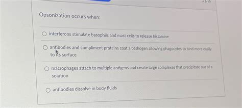 Solved Opsonization Occurs Wheninterferons Stimulate