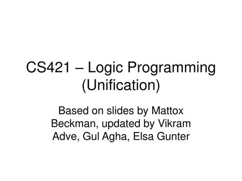 Ppt Cs421 Logic Programming Unification Powerpoint Presentation