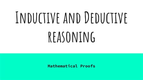 Inductive And Deductive Reasoning Mathematical Proofs