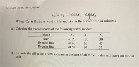 Solved 1 Given The Utility Equation Ukak−0003x1−004x2