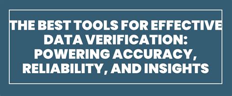 The Best Tools For Effective Data Verification Powering Accuracy Reliability And Insights