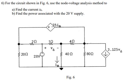 Solved 6 For The Circuit Shown In Fig 6 Use The Chegg Com