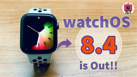Watchos 8 4 Review Whats New Bug Fixes Performance And Battery Life Tgt Battery Life