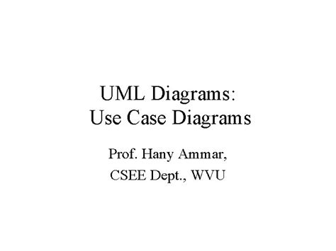 Uml Diagrams Use Case Diagrams Prof Hany Ammar